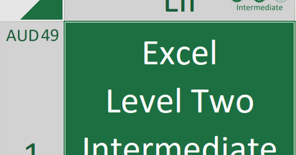 Excel Level Two - Intermediate - 2024 - 4hrs 30min