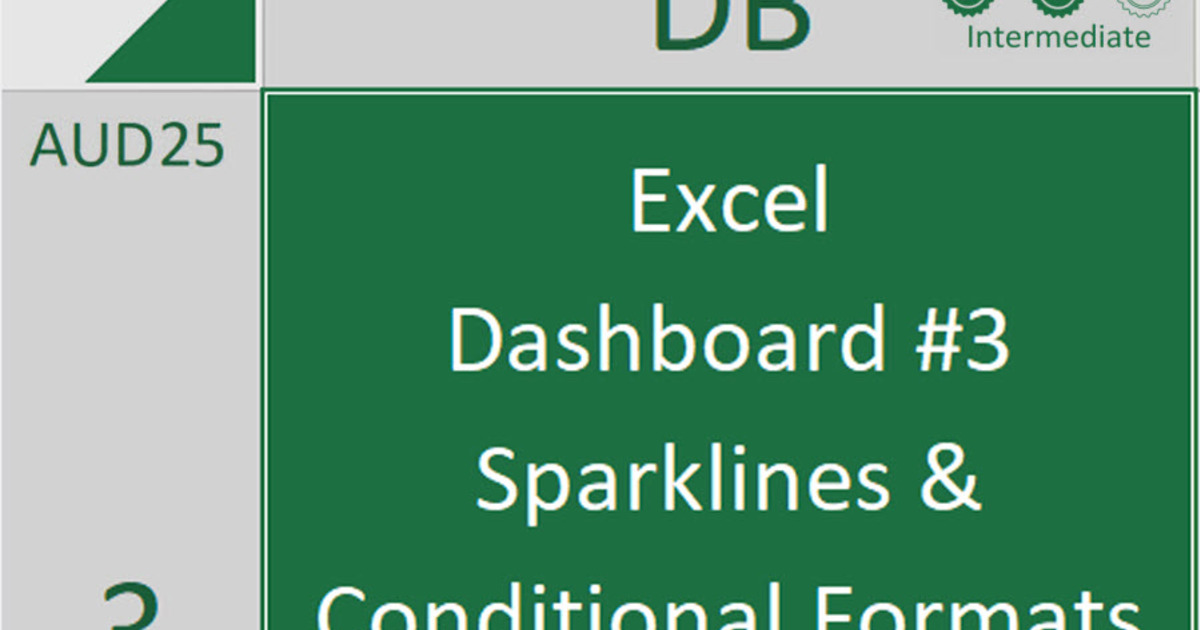 Excel Dashboards #3 - Sparklines and Conditional Formats